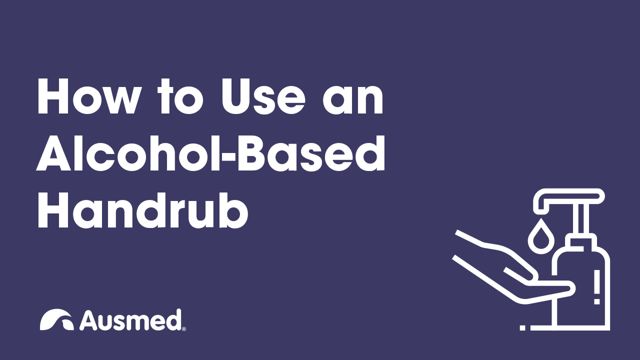 How to Use an Alcohol-Based Hand Rub (ABHR) | Ausmed