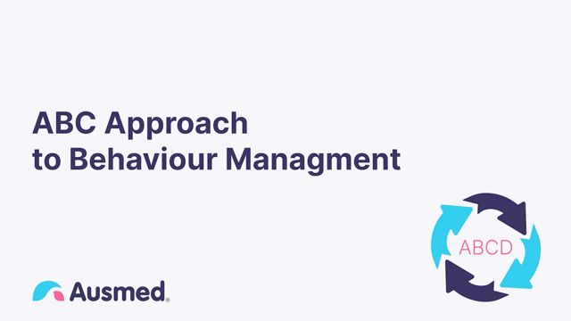 ABC Approach to Behaviour Management | Ausmed